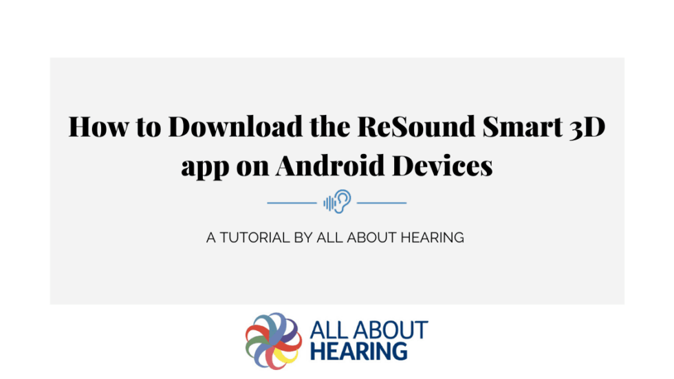 How To Download The Resound Smart 3D App Onto Android Devices - Video ...